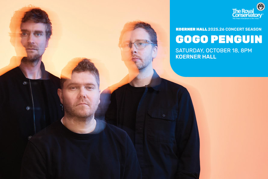 GoGo Penguin to Play Toronto's Royal Conservatory of Music for Fall ...