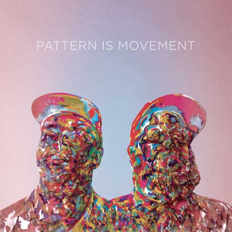 Pattern is Movement Return with Self-Titled LP, Premiere New Single ...