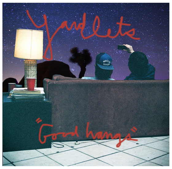 Yardlets Announce 'Good Hangs' LP, Premiere New Single │ Exclaim!