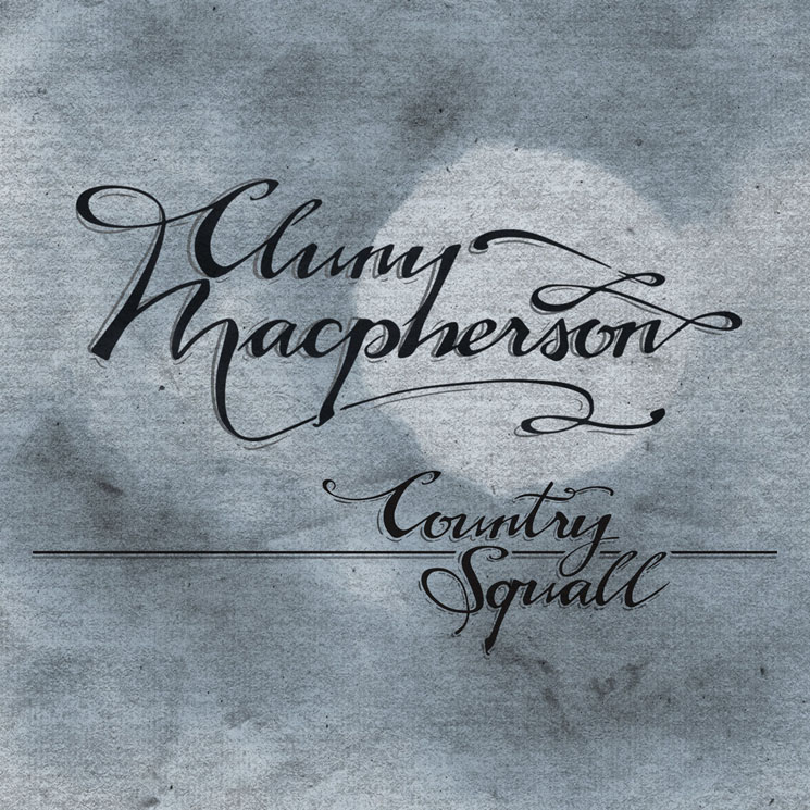 Cluny Macpherson │ Exclaim!