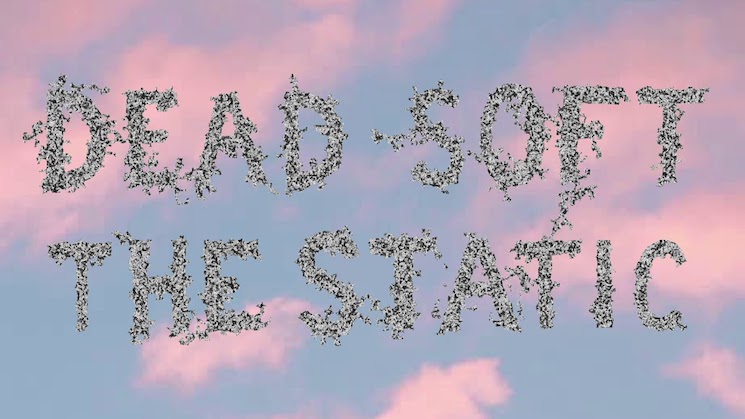 Dead Soft Share New Single "The Static" │ Exclaim!