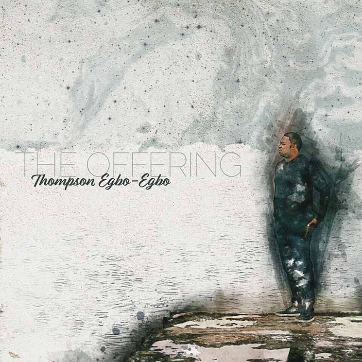 Thompson Egbo-Egbo │ Exclaim!