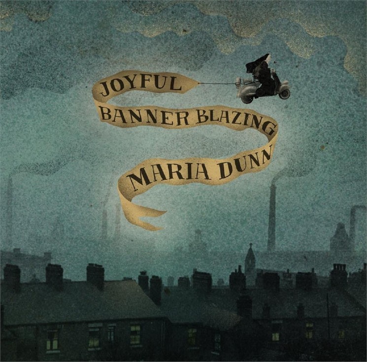 Maria Dunn Keeps Classic Folk Sounding Fresh on 'Joyful Banner Blazing ...