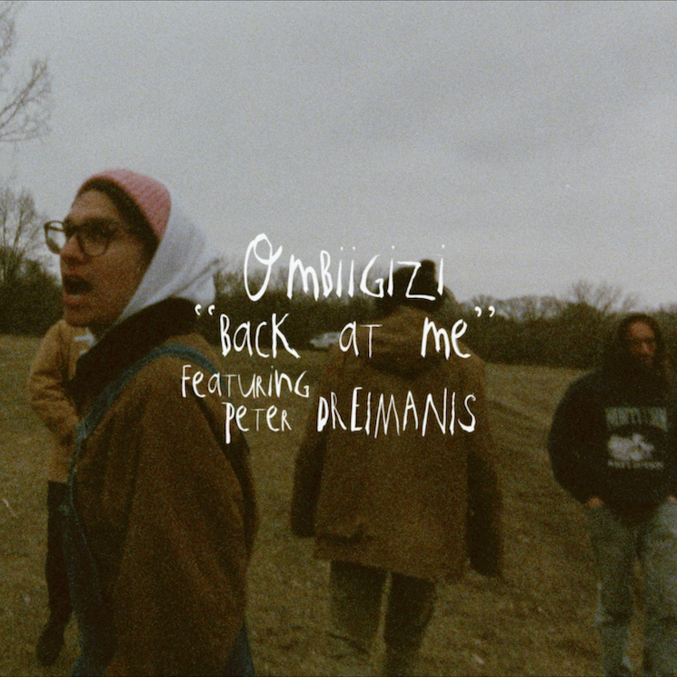 OMBIIGIZI Team Up with July Talk's Peter Dreimanis for New Single "Back ...