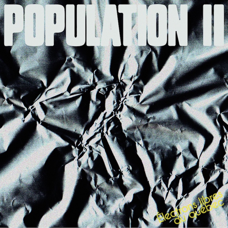 Population II Detail New Album 'Électrons libres du québec' │ Exclaim!
