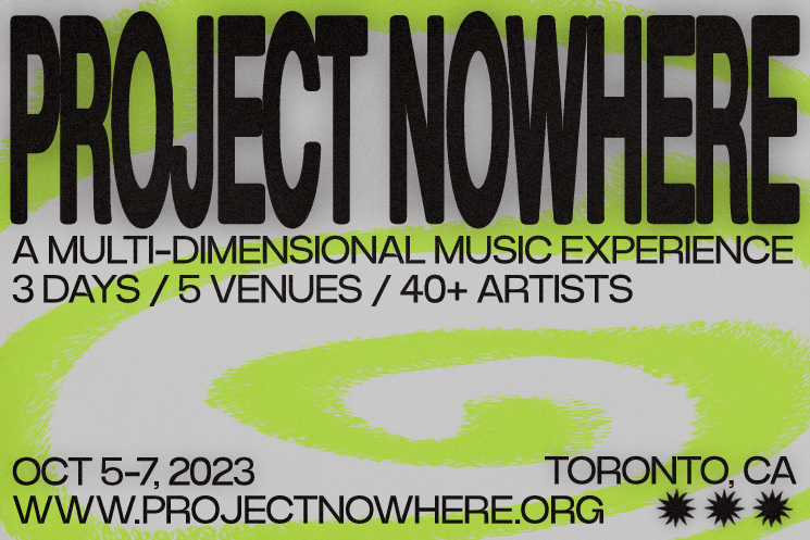 Toronto's Project Nowhere Gets Mother Tongues, Jane Inc, Weird Nightmare for 2023 Edition │ Exclaim!