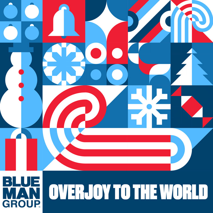 Blue Man Group Bring 'Overjoy to the World' on New Holiday EP │ Exclaim!