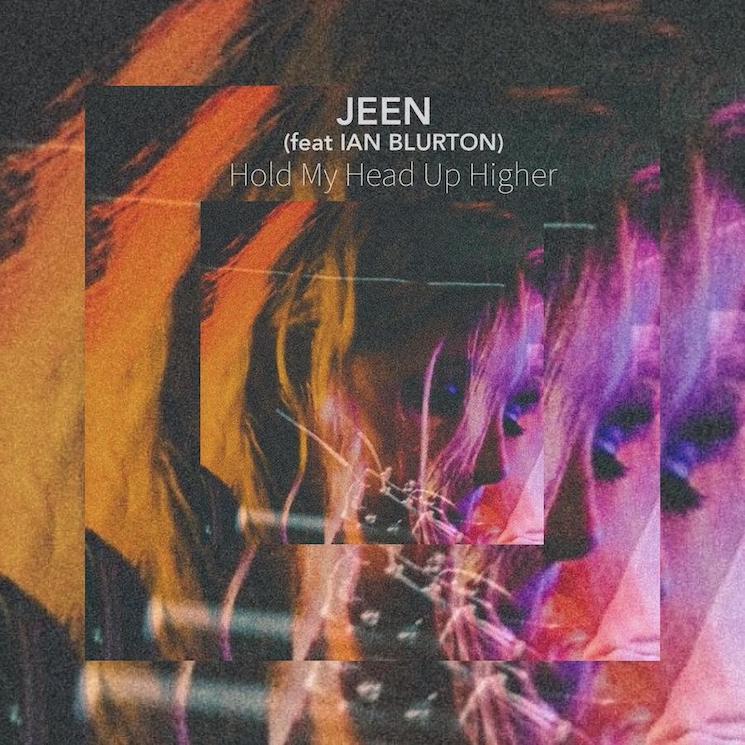 JEEN Teams Up with Ian Blurton for "Hold My Head Up Higher" │ Exclaim!