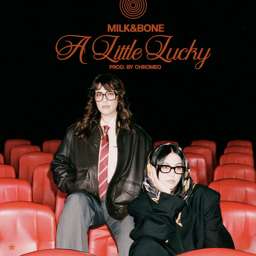 Milk & Bone Announce Chromeo-Produced EP 'A Little Lucky,' Share ...